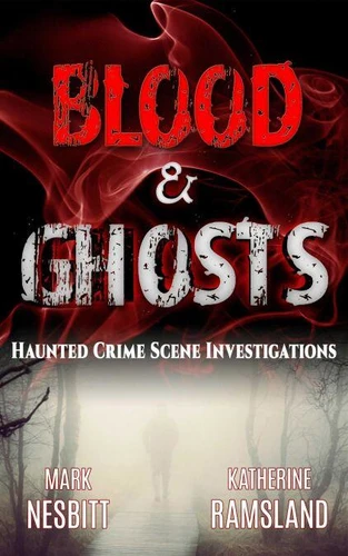 Blood & Ghosts: Haunted Crime Scene Investigations de Katherine ...
