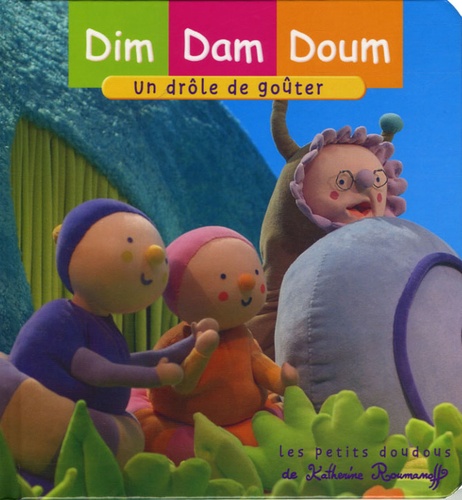Dim Dam Doum . Un drôle de goûter de Katherine Roumanoff - Album ...