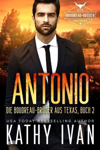 ANTONIO Die Boudreau-Brüder aus Texas - Die... de Kathy Ivan - ePub - Ebooks - Decitre