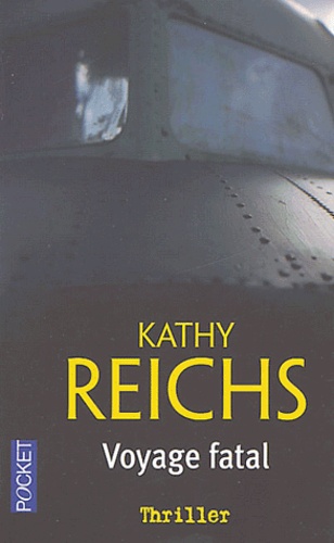Voyage fatal de Kathy Reichs - Poche - Livre - Decitre