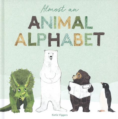 Almost an animal alphabet de Katie Viggers - Album - Livre - Decitre