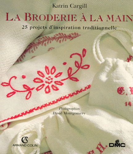 La Broderie A La Main. 25 Projets D'Inspiration... de Katrin Cargill ...