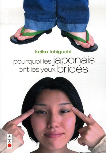 Pourquoi les japonais ont les yeux bridés - Keiko Ichiguchi - Livres - Occasion - Furet du Nord