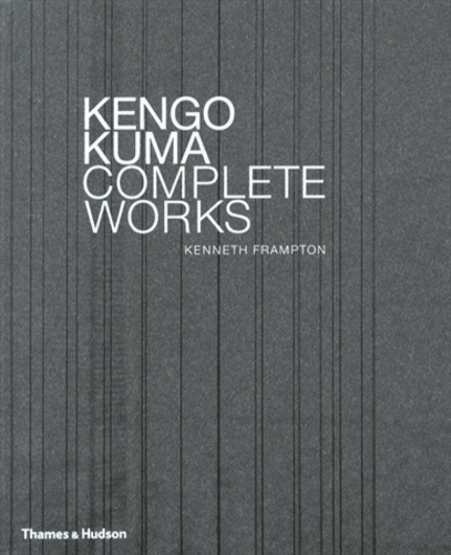 Kengo Kuma - Complete Works de Kenneth Frampton - Beau Livre - Livre ...
