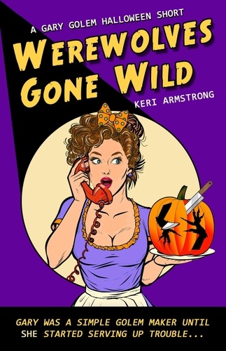 Werewolves Gone Wild - Gary Golem Holiday Series,... - Keri Armstrong - Ebooks - Furet du Nord