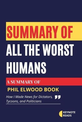 Summary of All the Worst Humans by Phil Elwood... de Keynote reads ...