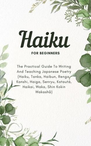 Haiku For Beginners: The Practical Guide To... de Kid Montoya - ePub ...