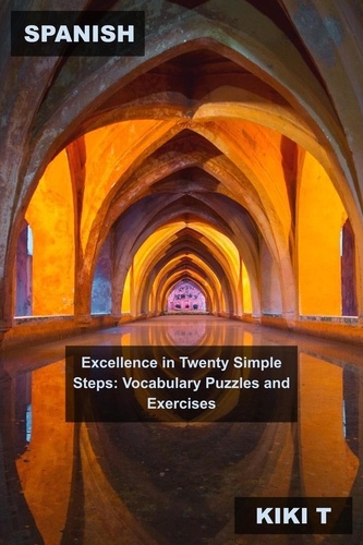 Spanish Excellence in Twenty Simple Steps:... de Kiki T - ePub - Ebooks ...