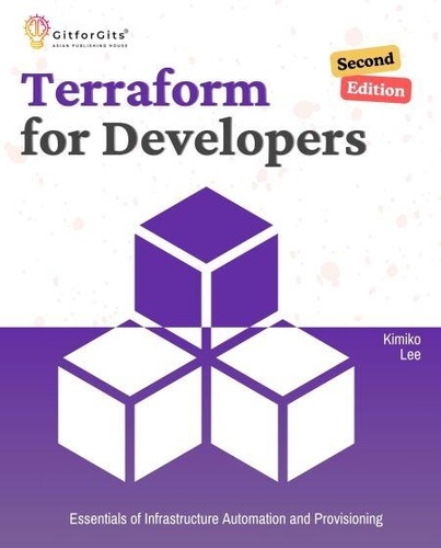 Terraform for Developers, Second Edition - Kimiko Lee - Ebooks - Furet du Nord