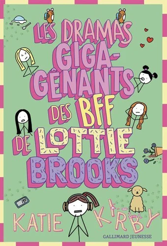 Les dramas giga-gênants des BFF de Lottie Brooks de Katie Kirby - Decitre