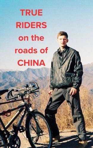 True Riders on the Roads of China de Kirill Luchkin - ePub - Ebooks ...