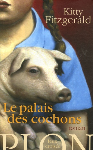 Le Palais des Cochons de Kitty Fitzgerald - Grand Format - Livre - Decitre