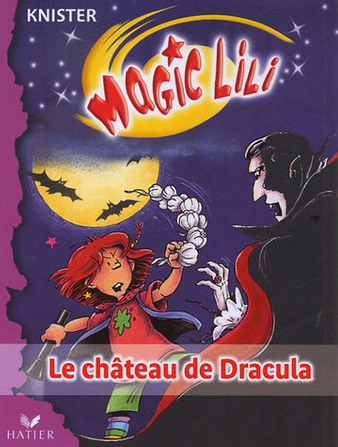 Magic Lili Tome 2. Le château de Dracula de Knister - Poche - Livre - Decitre
