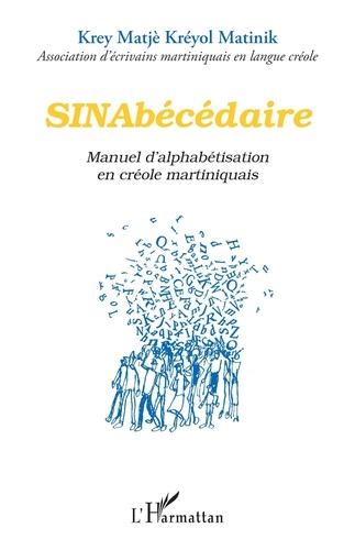 SINAbécédaire - Manuel d'alphabétisation en... de Krey Matjè Kréyol ...