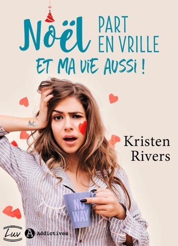 Noël part en vrille et ma vie aussi ! - Kristen Rivers - Ebooks - Furet du Nord