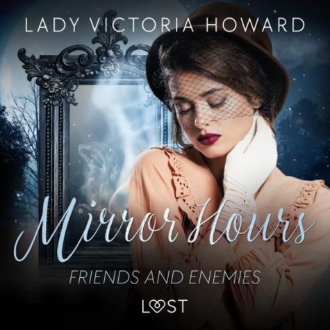 Mirror Hours: Friends and Enemies - a Time Travel... - Lady Victoria ...