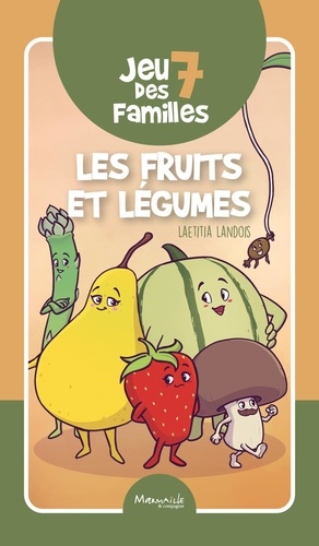 Jeu des 7 familles Les fruits et légumes de Laetitia Landois - Livre ...
