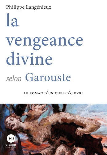 La vengeance divine selon Garouste - Philippe Langénieux | Decitre