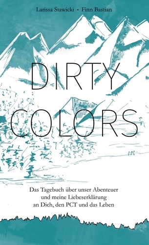 Dirty Colors - Das Tagebuch über unser Abenteuer... de Larissa Stawicki ...