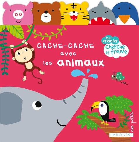 Cache-cache avec les animaux - Mon premier... de Larousse - Album ...