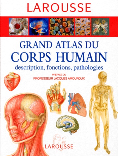 Grand atlas du corps humain - Description,... de Larousse - Livre - Decitre