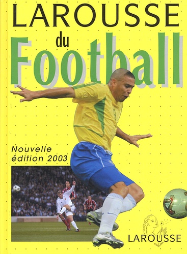 Larousse du Football de Larousse - Album - Livre - Decitre
