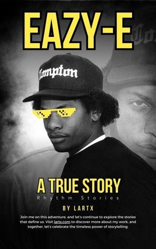 Eazy-E and the Birth of Gangsta Rap: The Inside... de LARTX - ePub ...