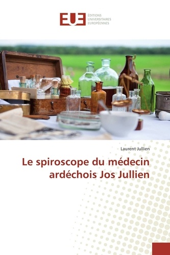 Le spiroscope du médecin ardéchois jos jullien - Laurent Jullien ...