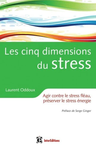 Les cinq dimensions du stress de Laurent Oddoux - Decitre