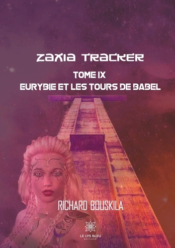 Zaxia Tracker Tome 9. - Richard Bouskila - Livres - Furet du Nord