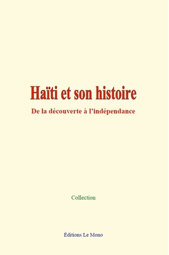 Haïti et son histoire - De la découverte à... de Le Mono - Grand Format ...