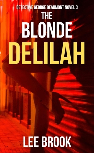 The Blonde Delilah - Detective George Beaumont, #3 de Lee Brook - ePub ...