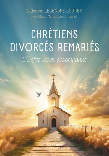 Chrétiens – Divorcés Remariés - L’Église... de Legendre Coutier Avec ...