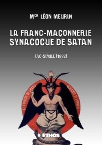 La Franc-Maçonnerie, Synagogue de Satan -... de Léon Meurin - Livre ...
