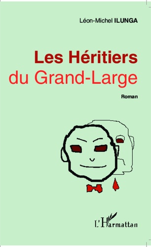 Les Héritiers du Grand-Large de Léon-Michel Ilunga - Grand Format ...