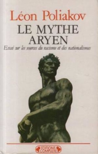 Le Mythe aryen - Essai sur les sources du racisme... de Léon Poliakov ...