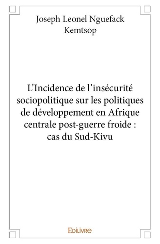 L’incidence de l’insécurité sociopolitique... de Leonel nguefack kemtsop Joseph - Livre - Decitre