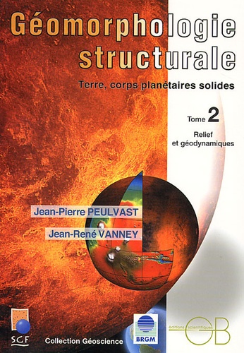 Géomorphologie structurale. Tome 2, Relief et... de Jean-Pierre ...