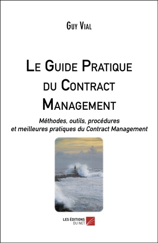 Le guide pratique du Contract Management -... de Guy Vial - Grand ...