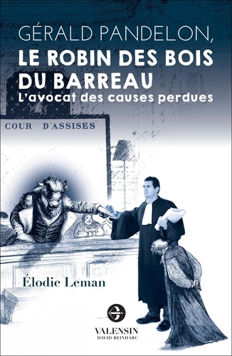 Le Robin des Bois du barreau de Elodie Leman - Livre - Decitre