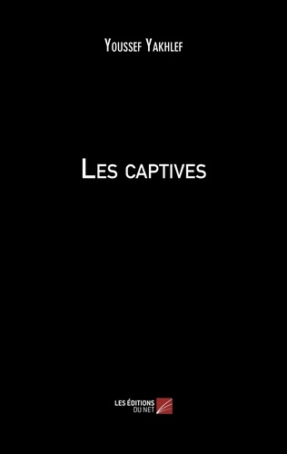 Les captives de Youssef Yakhlef - Poche - Livre - Decitre