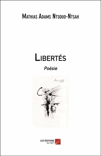 Libertés - Poésie de Mathias adams Ntsouo-ntsah - Livre - Decitre