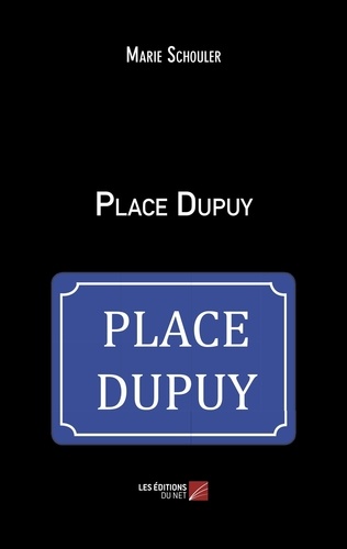 Place Dupuy de Marie Schouler - Poche - Livre - Decitre