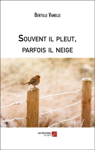 Souvent il pleut, parfois il neige de Bertille Vanelle - Poche - Livre ...