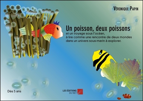 Un poisson, deux poissons de Veronique Papin - Livre - Decitre