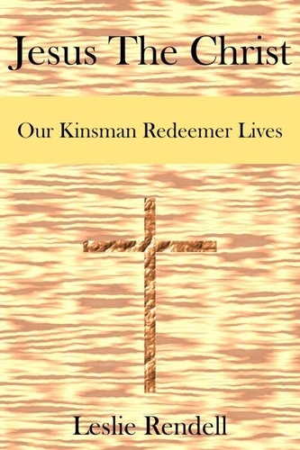 Jesus The Christ - Bible Studies, #27 de Leslie Rendell - ePub - Ebooks ...