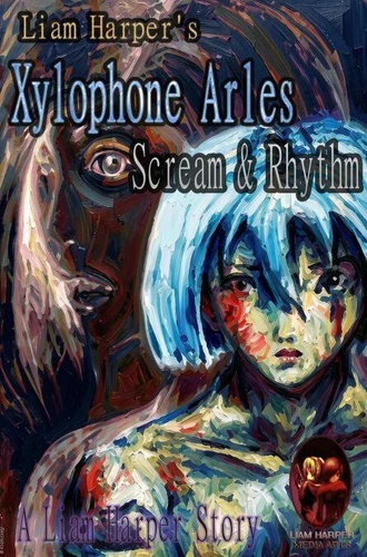 Xylophone Arles: Scream & Rhythm. de Liam Harper - Decitre