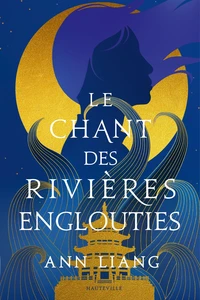 Le Chant des rivières englouties de Ann Liang - Decitre