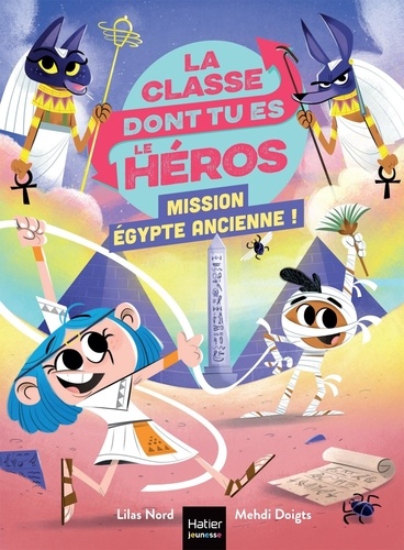 La classe dont tu es le héros . Mission Egypte... de Lilas Nord - Poche ...