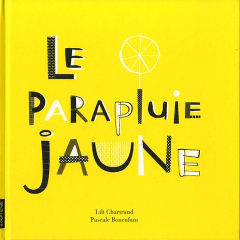 Le parapluie jaune de Lili Chartrand - Album - Livre - Decitre